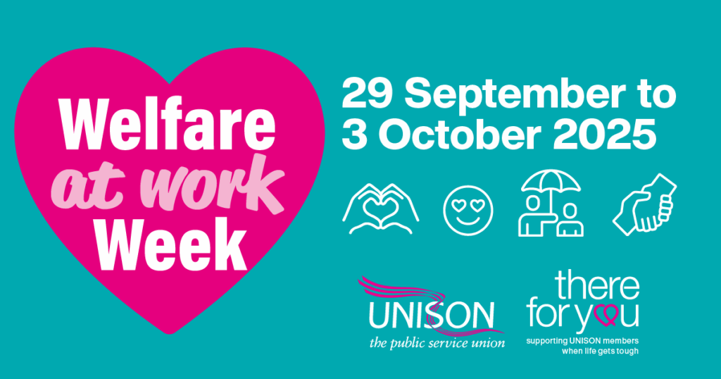 Welfare at Work Week - 29th September to 3rd October - UNISON City of ...